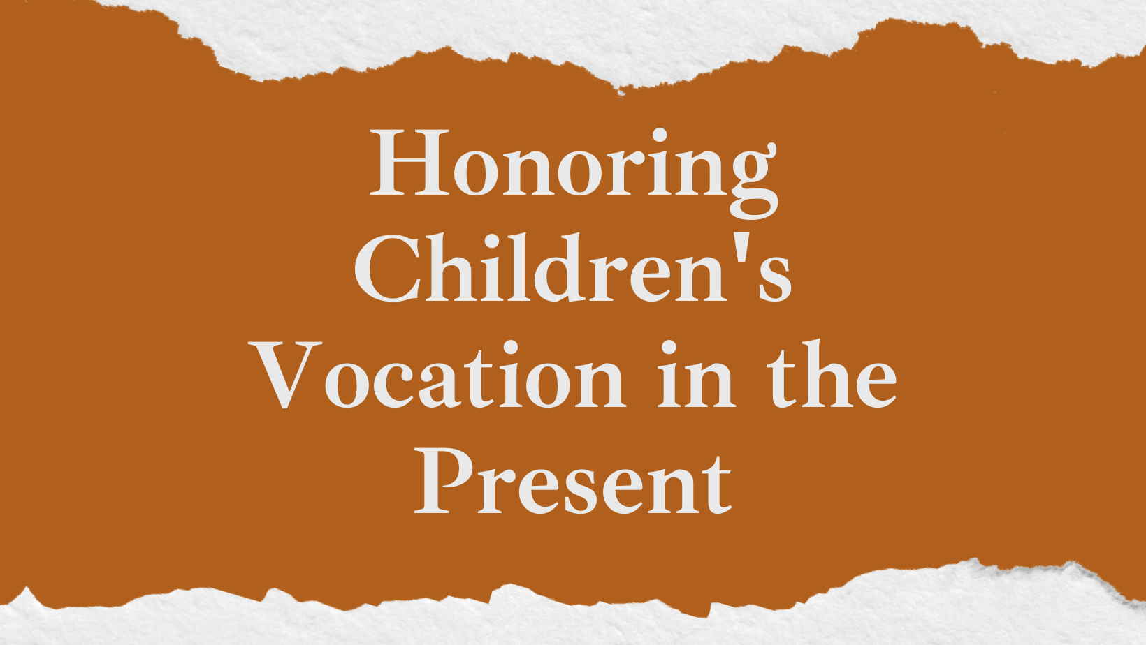 Honoring Children's Vocation in the Present