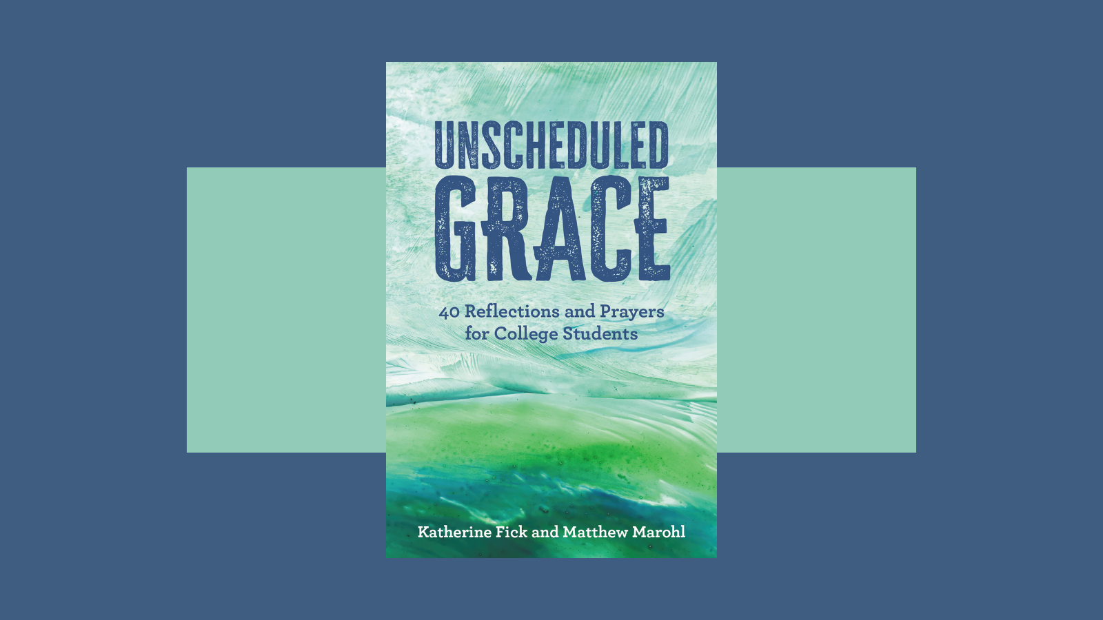 Proclaiming God's Unscheduled Grace to College Students